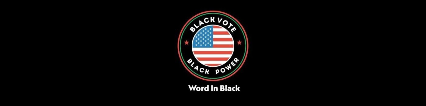 Black Vote, Black Power - Word In Black